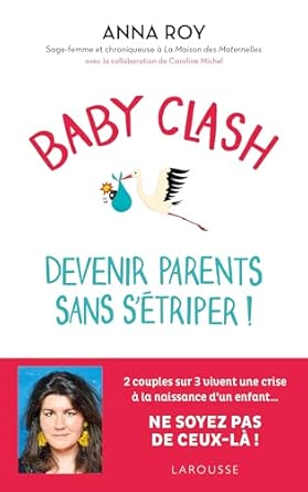 Baby clash, devenir parents sans s'étriper : Michel, Caroline, Roy ...