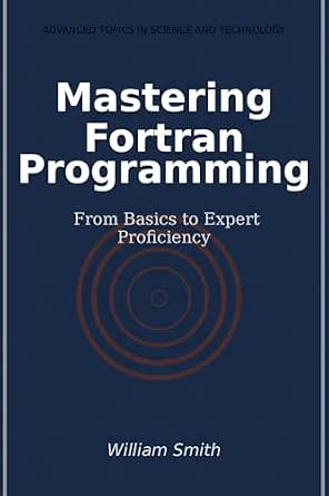 Mastering Fortran Programming: From Basics to Expert Proficiency eBook ...