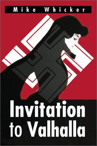 Invitation to Valhalla: Mike Whicker: 9780595745357: Amazon.com: Books