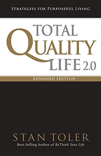 Total Quality Life 2.0 Expanded Edition: Strategies For Purposeful ...