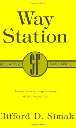 Way Station (SF Collector's Edition): Simak, Clifford D.: 9780575071384 ...