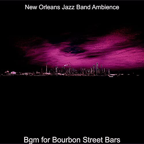 Bgm for Bourbon Street Bars de New Orleans Jazz Band Ambience en Amazon ...