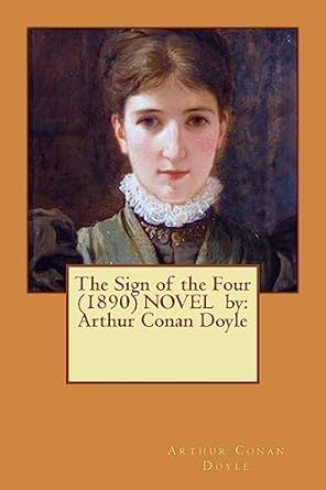The Sign of the Four (1890) NOVEL by: Arthur Conan Doyle: Doyle, Arthur ...
