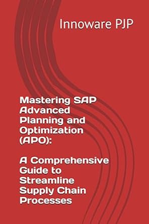 Amazon.com: Mastering SAP Advanced Planning and Optimization (APO): A ...
