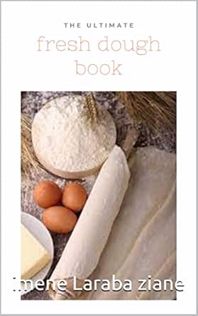 the ultimate fresh dough book eBook : Laraba ziane, imene: Amazon.in ...