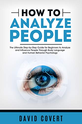 How to Analyze People: The Ultimate Step-by-Step Guide for Beginners to ...