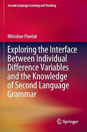 Exploring the Interface Between Individual Difference Variables and the Knowledge of Second ...