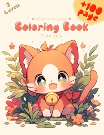 Cute Cats Coloring Book: Explore 100+ Adorable Felines, Playful Kittens ...