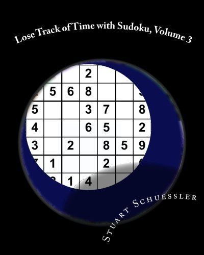 Lose Track of Time with 400 Sudoku Puzzles: Schuessler, Stuart ...