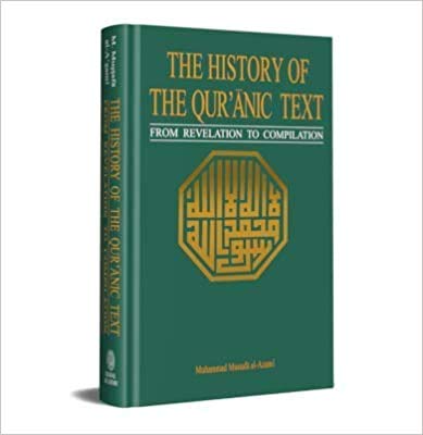 THE HISTORY OF THE QUR’ANIC TEXT: Muhammad Mustafa al-ʿAzami: Amazon ...