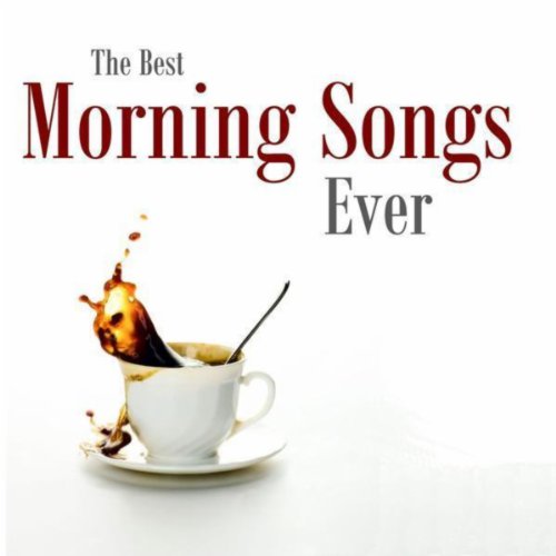 Amazon.com: The Best Morning Songs Ever : VARIOUS ARTISTS: Digital Music