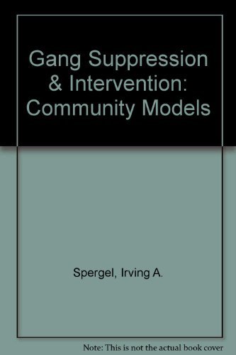 Gang Suppression & Intervention: Community Models: Spergel, Irving A ...