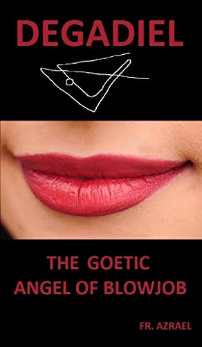 Degadiel the Goetic Angel of Blowjob - Kindle edition by Azrael, Frater ...