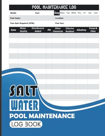 Salt Water Pool Maintenance Log Book: Daily Swimming Pool Maintenance ...