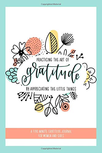 Practicing the Art of Gratitude by Appreciating the Little Things: A ...
