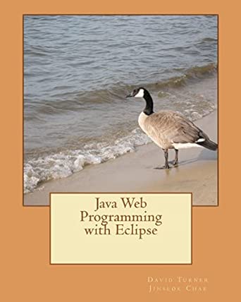 Java Web Programming with Eclipse: Turner PhD, David A, Chae PhD ...