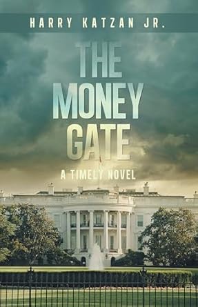 Amazon.com: The MONEY Gate: A Timely Novel eBook : Katzan Jr., Harry ...