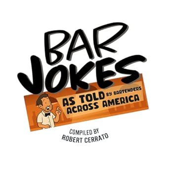 Bar Jokes: As Told by Bartenders Across America : Cerrato, Robert ...