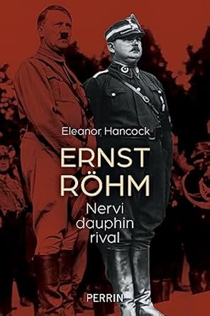 Ernst Röhm - Nervi, dauphin, rival (French Edition) eBook : Hancock ...