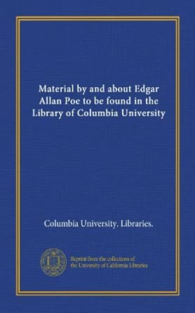 Material by and about Edgar Allan Poe to be found in the Library of ...