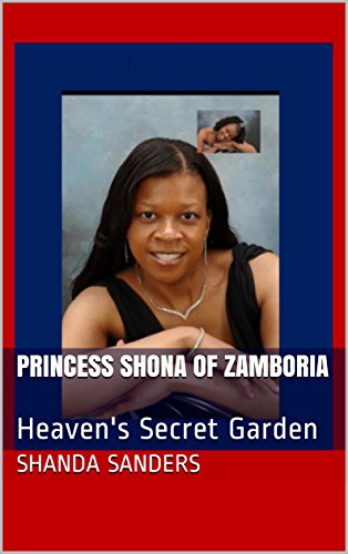 Princess Shona of Zamboria: Heaven's Secret Garden eBook : Sanders ...