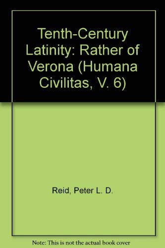 Tenth-Century Latinity (Humana Civilitas): Reid, Peter L D ...