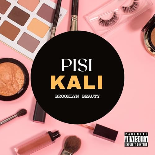 Pisi Kali by Brooklyn Beauty on Amazon Prime Music