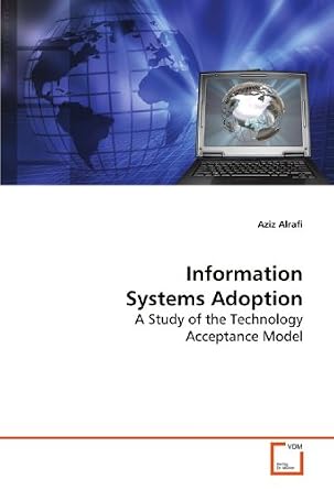 Information Systems Adoption: A Study of the Technology Acceptance ...