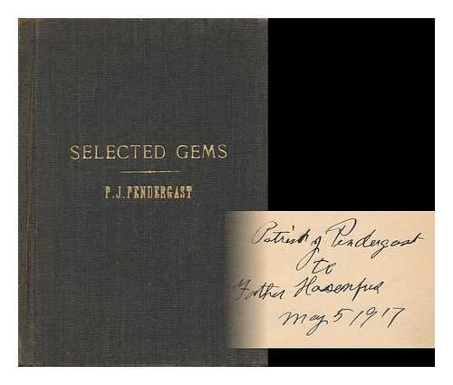 Selected Gems: Pendergast, Patrick James (1850-): Amazon.com: Books