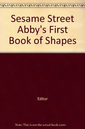 Sesame Street Abby's First Book of Shapes: Editor: Amazon.com: Books