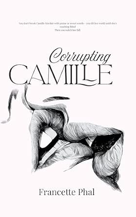 Corrupting Camille - Kindle edition by Phal, Francette. Literature ...
