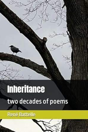 Inheritance: two decades of poems: Battelle, René: 9798320489834 ...