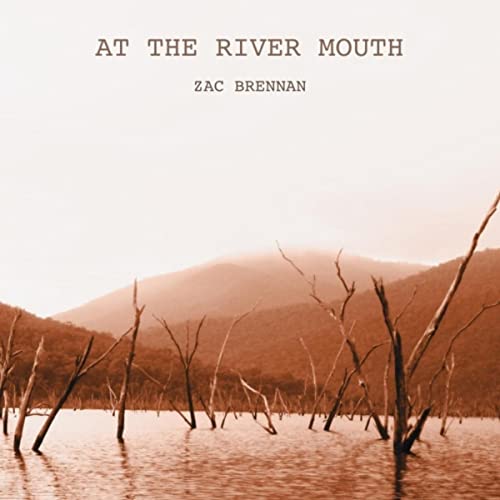 Amazon MusicでZac BrennanのAt the River Mouthを再生する