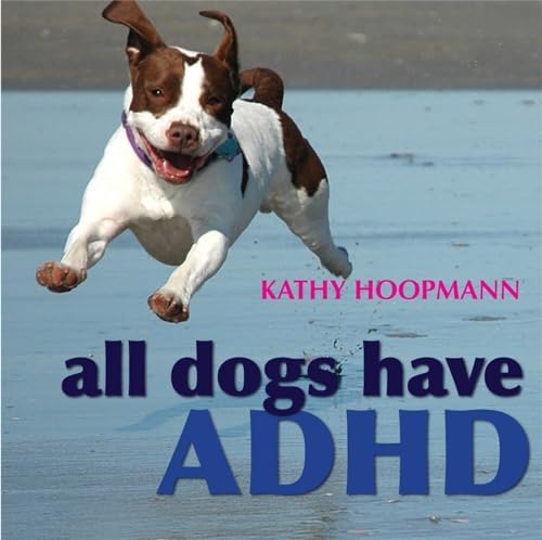 All Dogs Have ADHD: Amazon.co.uk: Kathy Hoopmann: 8601200728194: Books