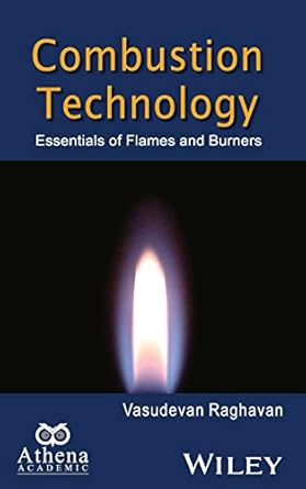 Buy Combustion Technology: Essentials of Flames and Burners (Ane/Athena Books) Book Online at ...