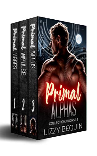 Primal Alphas Collection: Books 1-3 - Kindle edition by Bequin, Lizzy ...