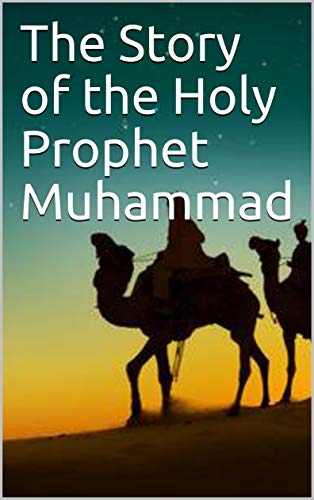 Amazon.com: The Story of the Holy Prophet Muhammad eBook : Kathir, Ibn ...