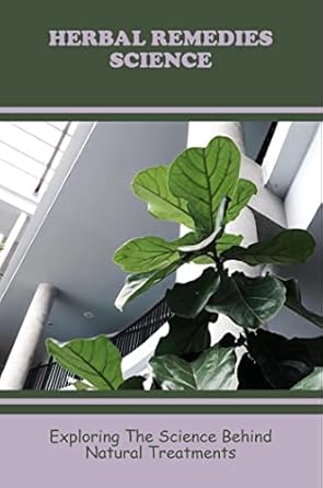 Herbal Remedies Science: Exploring The Science Behind Natural ...