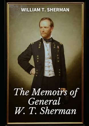The Memoirs of General W. T. Sherman: Masterpiece William Sherman ...