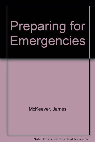 Preparing for Emergencies: McKeever, James, McKeever, Jeani ...