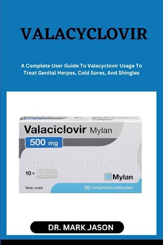 Buy VALACYCLOVIR: A Complete User Guide To Valacyclovir Usage To Treat ...