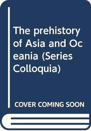 The prehistory of Asia and Oceania (Series Colloquia): Afanas'ev ...