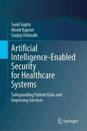 Artificial Intelligence-Enabled Security for Healthcare Systems ...