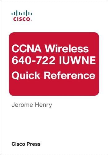 CCNA Wireless (640-722 IUWNE) Quick Reference: Henry, Jerome ...