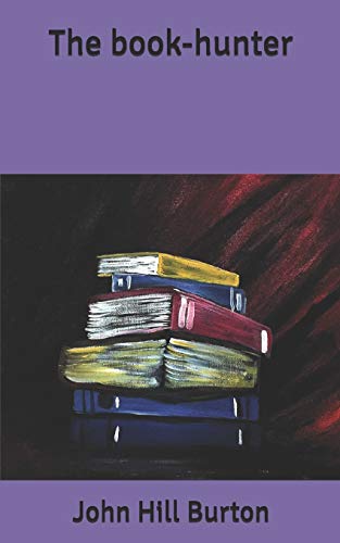 『The book-hunter』(John HillBurton)の感想 - ブクログ