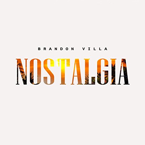 Nostalgia by Brandon Villa on Amazon Music - Amazon.com