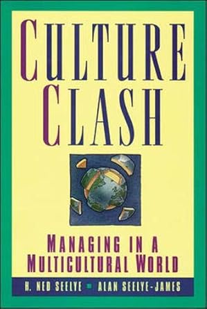 Culture Clash: Managing in a Multicultural World: Seelye, H. Ned ...