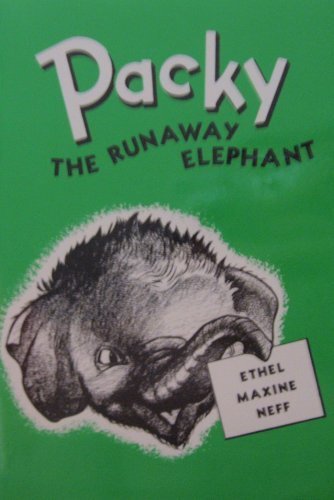 Packy, the Runaway Elephant: Ethel Maxine Neff, Harold Munson ...