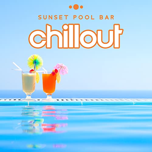 Sunset Pool Bar Chillout: Summer Party by the Pool, Music for Chilling ...