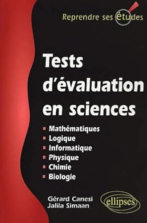Tests d'évaluation en sciences : Maths, info, logique, physique, chimie ...